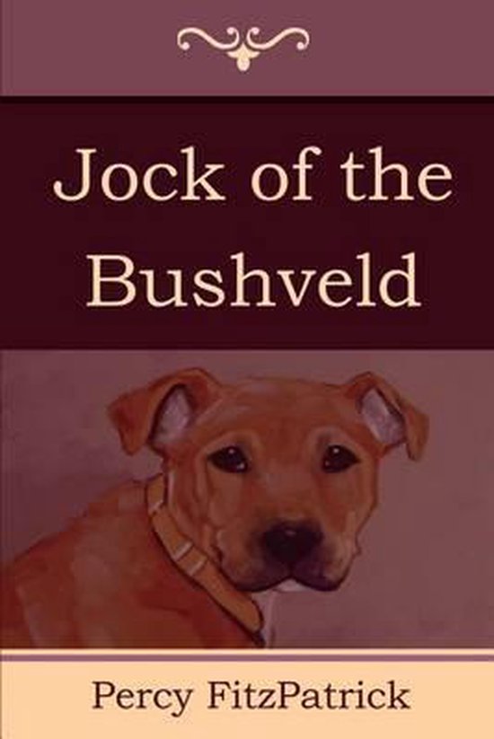 Jock of the Bushveld, Percy Fitzpatrick | 9781604445763 | Boeken | bol.com