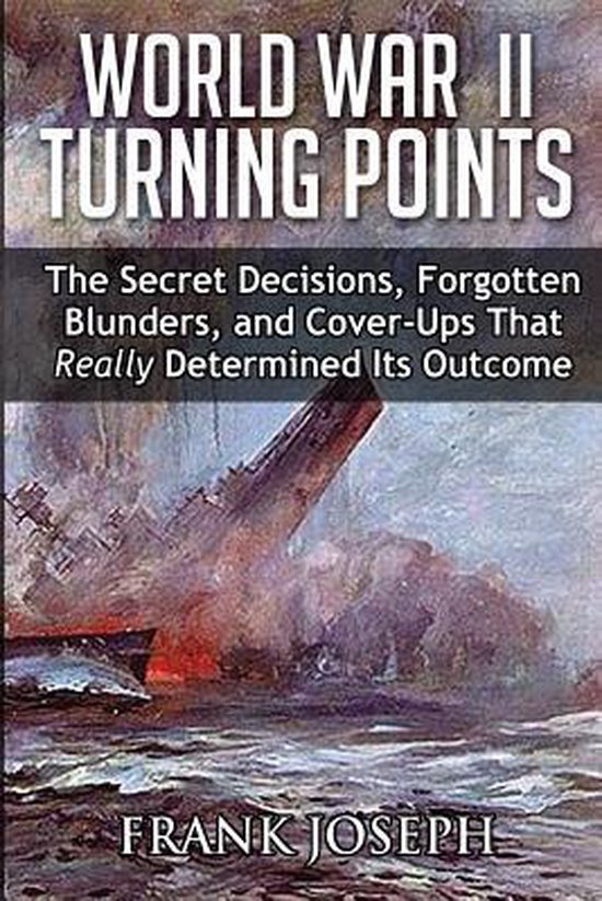 World War II Turning Points | 9780692383209 | Frank Joseph | Boeken | bol