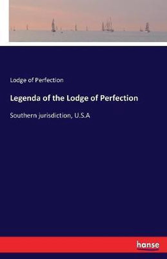 Legenda of the Lodge of Perfection, Lodge Of Perfection | 9783337150617 ...