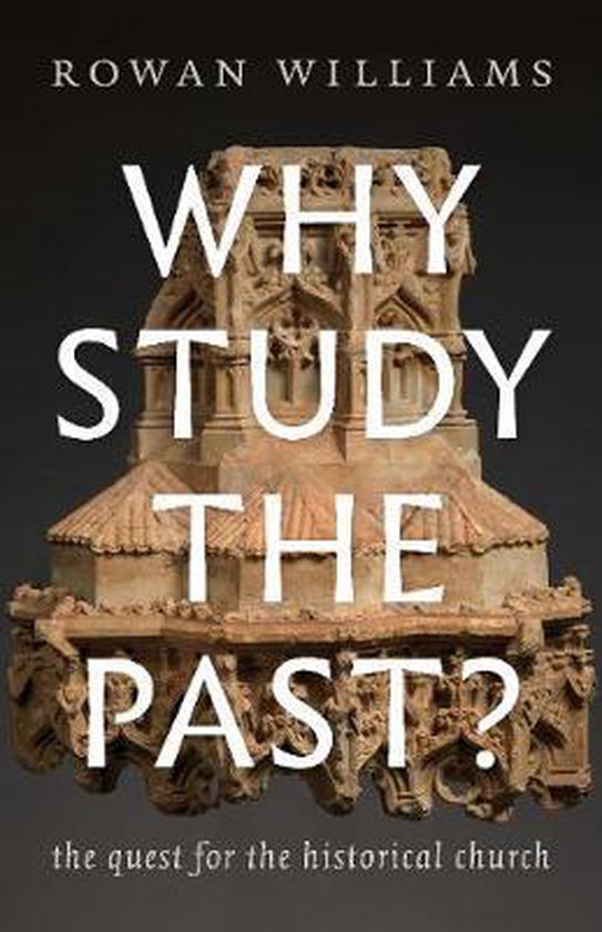 Why Study the Past?, Rowan Williams | 9780802876478 | Boeken | bol