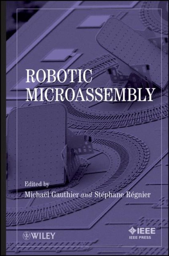 Robotic Micro-Assembly | 9780470484173 | Michael Gauthier | Boeken | bol.com