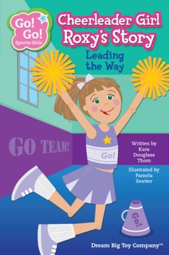 Cheerleader Girl Roxy's Story, Kara Douglass Thom | 9781940731056 ...