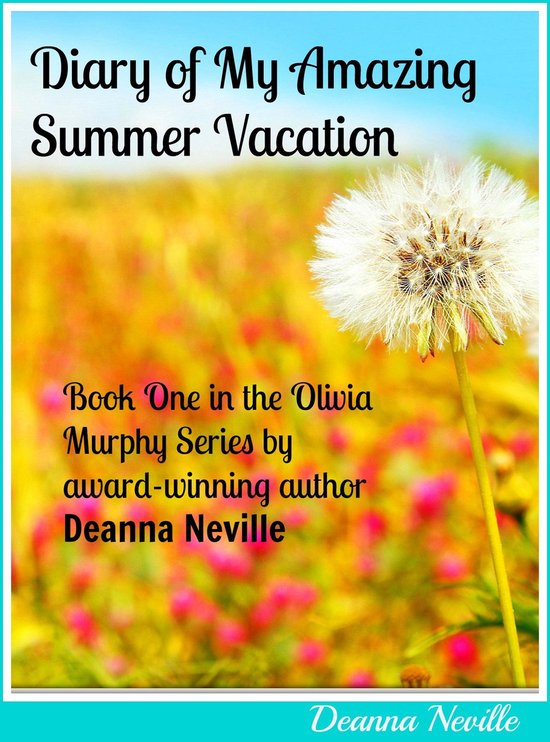 Diary of My Amazing Summer Vacation (ebook), Deanna Neville ...
