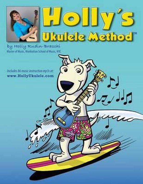 Holly's Ukulele Method, Holly Anne Rudin Braschi | 9780996441124 ...