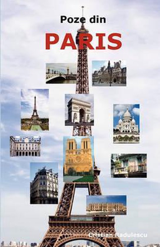 Poze Din Paris. Cele Mai Importante Atractii Turistice, Christian ...