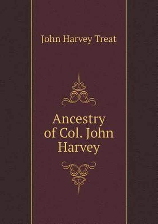 Ancestry of Col. John Harvey | 9785518557178 | John Harvey Treat ...