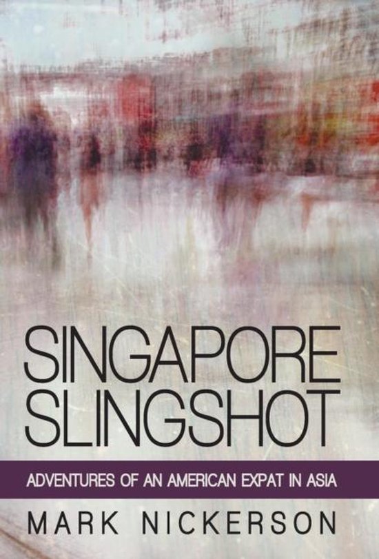 Singapore Slingshot, Mark Nickerson | 9781491733400 | Boeken | bol.com
