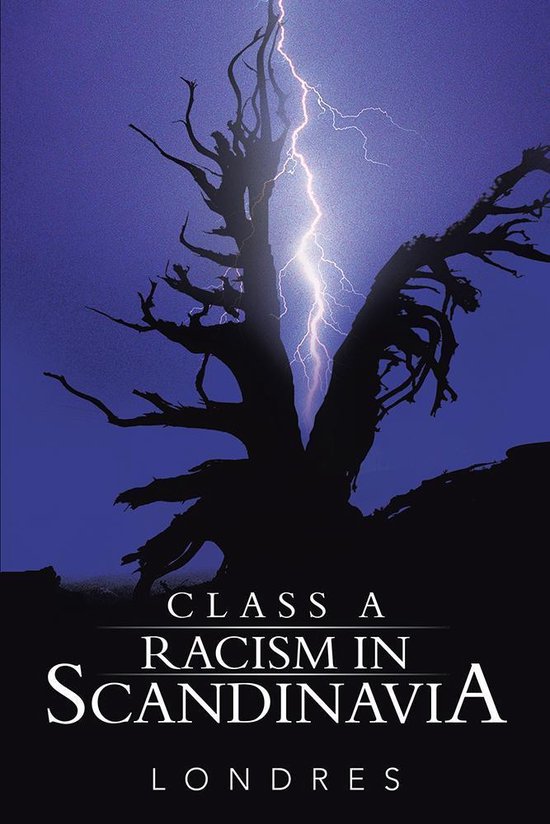 Class A racism in Scandinavia (ebook), Londres | 9781491835197 | Boeken ...