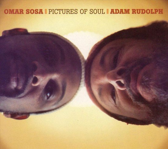 Sosa Omar & Adam Rudolph - Pictures Of Soul, Adam Rudolph | CD (album ...
