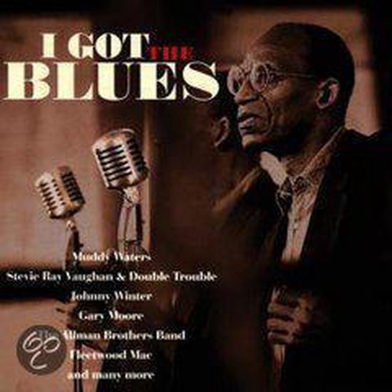 I Got the Blues, various artists | CD (album) | Muziek | bol