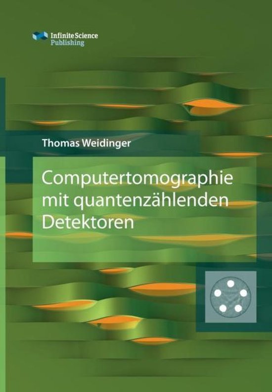 Computertomographie mit quantenzählenden Detektoren | 9783945954300 ...