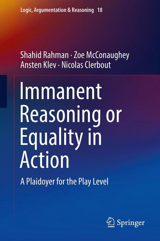 Logic, Argumentation & Reasoning 18 - Immanent Reasoning or Equality in Action... | bol.com