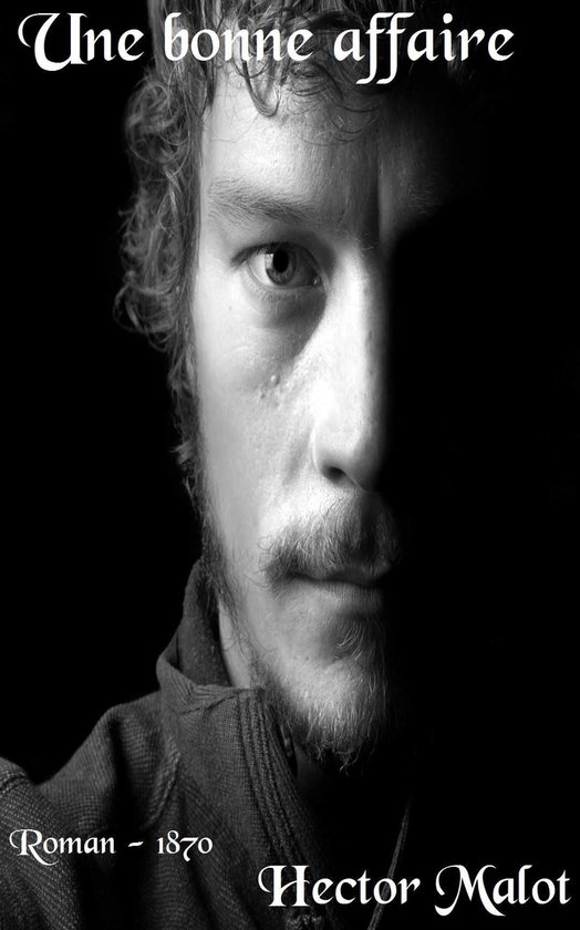 Oeuvres de Hector Malot - Une bonne affaire (ebook), Hector Malot ...