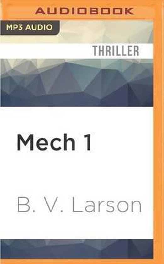 Mech 1, B V Larson | 9781511395052 | Boeken | bol.com