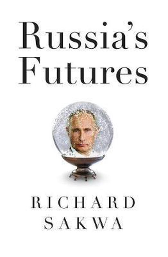 Russias Futures | 9781509524242 | Richard Sakwa | Boeken | bol.com