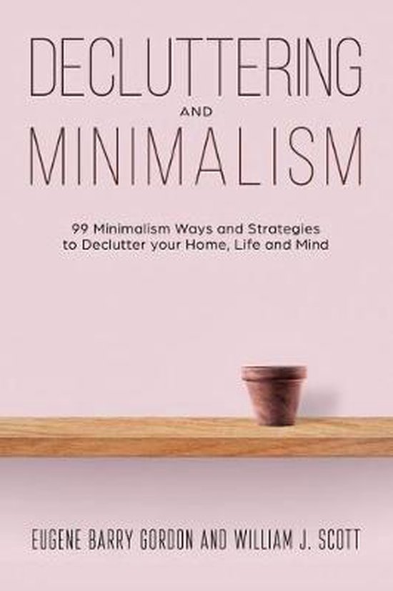 Decluttering and Minimalism, William J Scott | 9781090705617 | Boeken ...