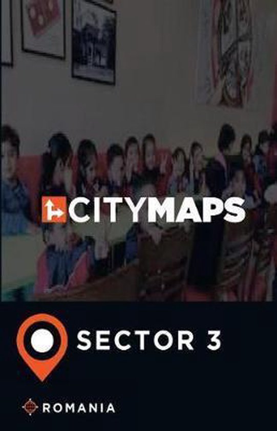 City Maps Sector 3 Romania, James Mcfee | 9781545133750 | Boeken | bol.com
