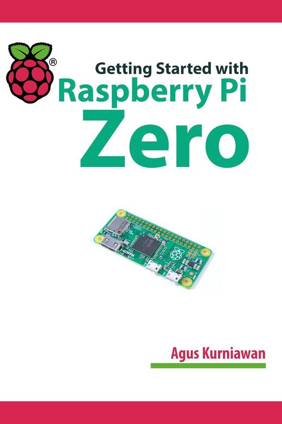 Getting Started with Raspberry Pi Zero (ebook), Agus Kurniawan | 1230000978873 | Boeken | bol.com