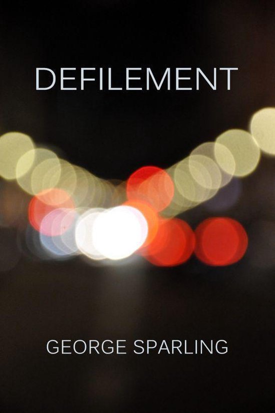 Defilement (ebook), George Sparling | 9781301533763 | Boeken | bol.com
