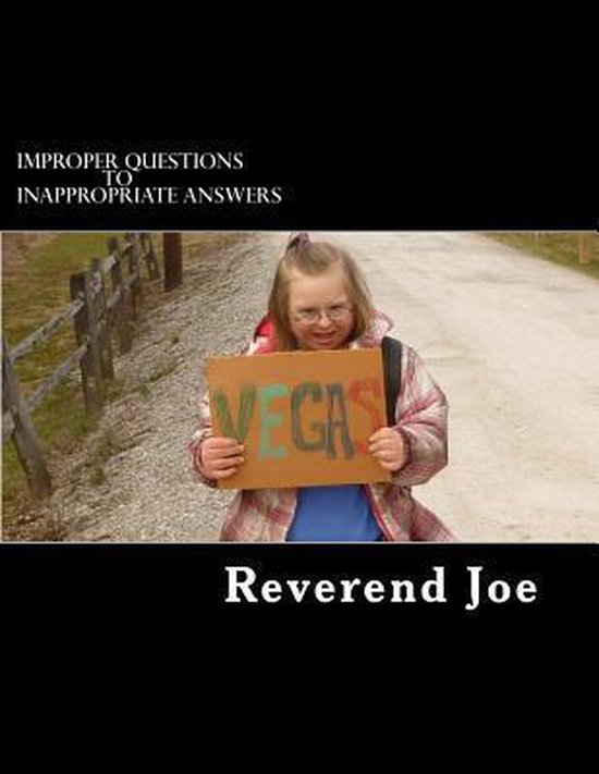 Improper Questions to Inappropriate Answers | 9781482526073 | Reverend ...