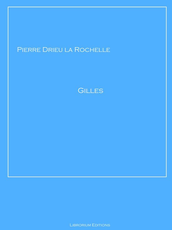 Gilles (ebook), Drieu La Rochelle | 9783965441330 | Boeken | bol