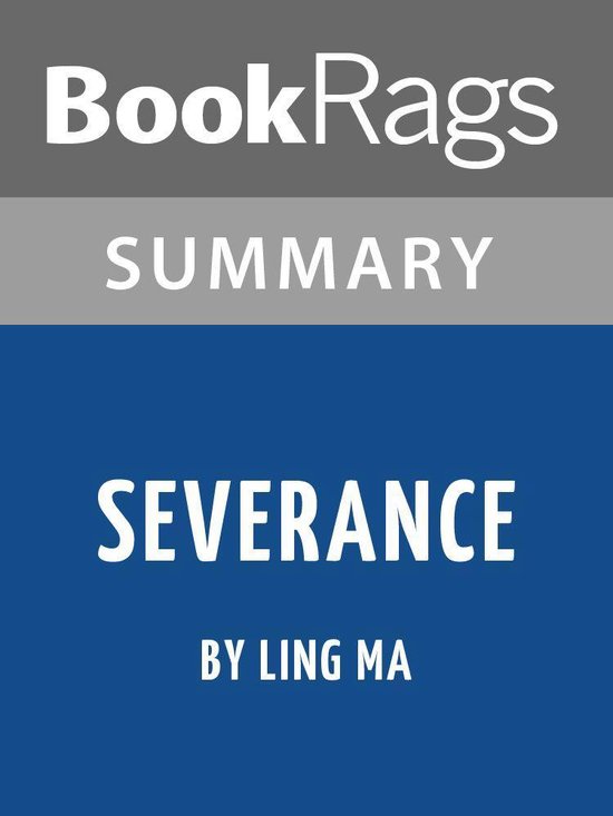 Study Guide: Severance (ebook), Bookrags | 1230002806600 | Boeken | bol.com