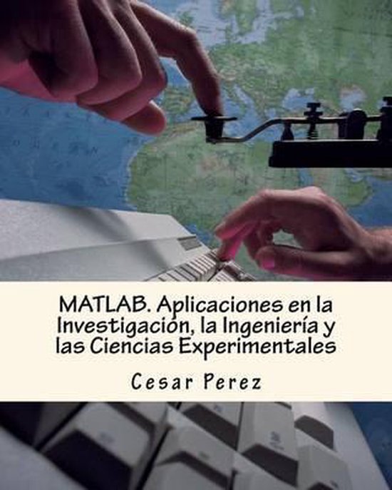 Matlab. Aplicaciones En La Investigacion, La Ingenieria Y Las Ciencias Experimentales,... | bol.com