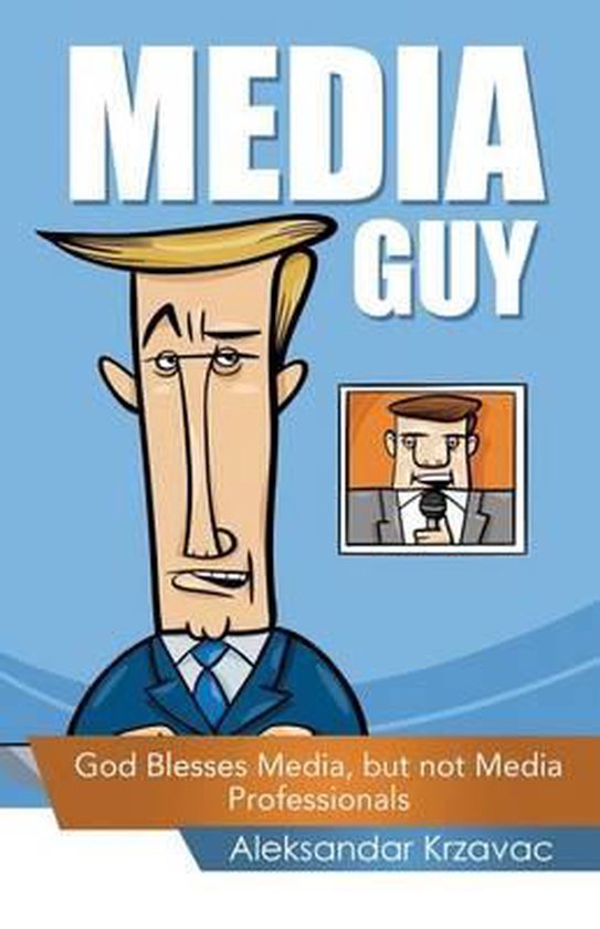 Media Guy, Aleksandar Krzavac | 9781770764255 | Boeken | bol.com