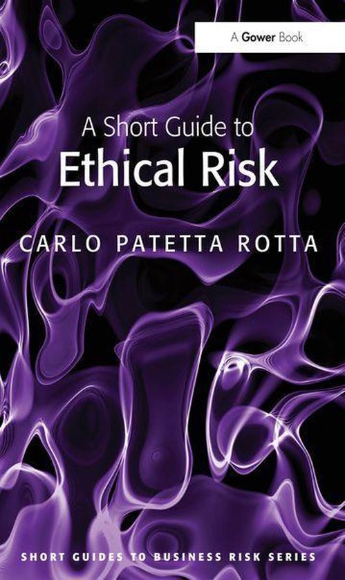 Short Guides to Business Risk - A Short Guide to Ethical Risk (ebook ...