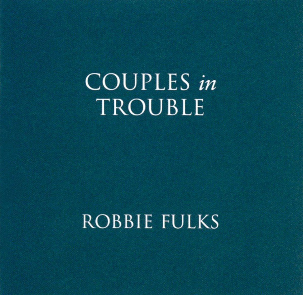 Couples In Trouble, Robbie Fulks | CD (album) | Muziek | bol.com