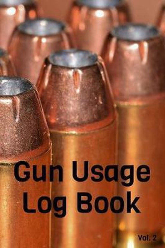 Gun Usage Log Book Vol. 2, Gun History Log Books | 9781795295680 ...