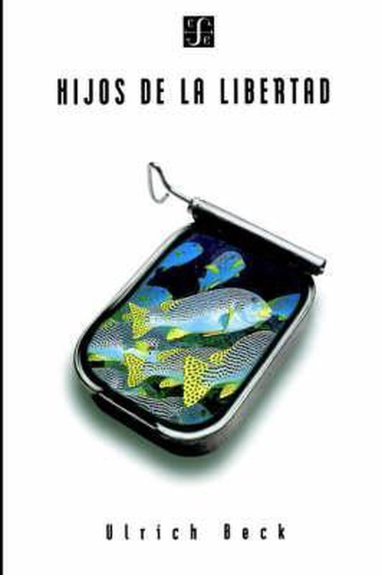 Hijos de la Libertad, Ulrich Beck | 9789505572724 | Boeken | bol Hijos de la Libertad, Ulrich Beck | 9789505572724 | Boeken | bol