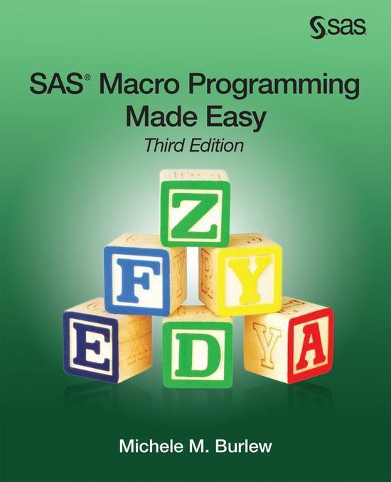 SAS Macro Programming Made Easy, Third Edition (ebook), Michele M ...