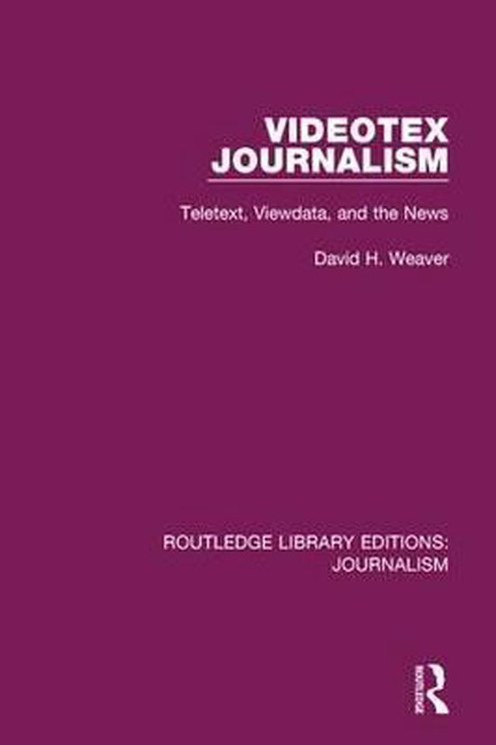 Videotex Journalism, David H. Weaver | 9781138928374 | Boeken | bol.com
