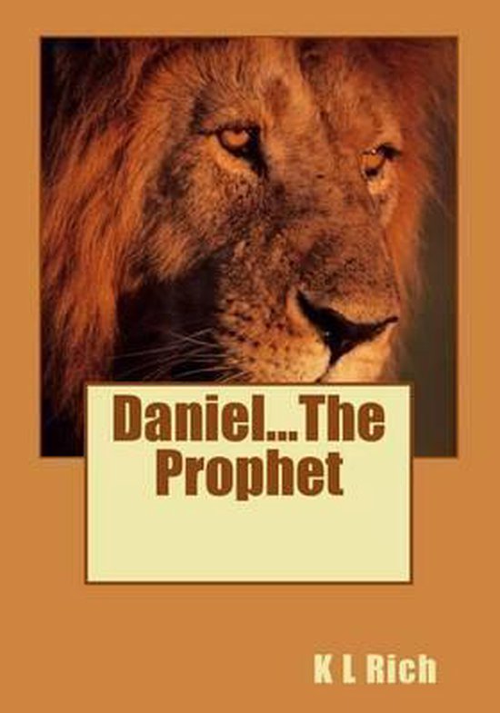 Daniel...The Prophet | 9781494357870 | K L Rich | Boeken | bol.com