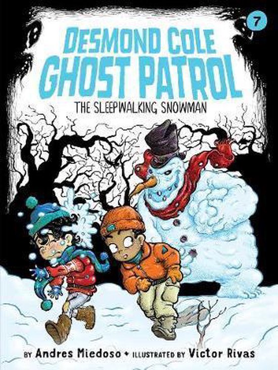 Desmond Cole Ghost Patrol-The Sleepwalking Snowman, Andres Miedoso ...