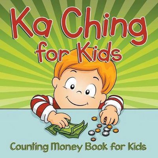 Ka Ching for Kids, Speedy Publishing Llc | 9781681856322 | Boeken | bol.com