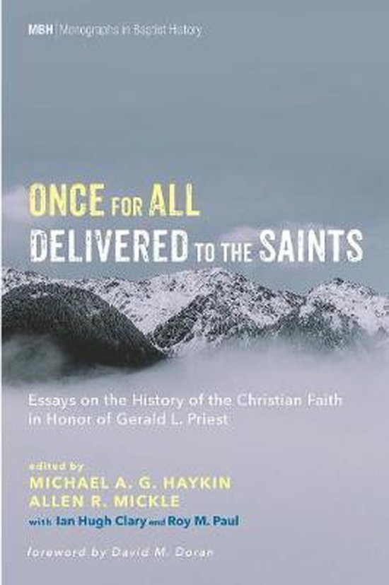 Monographs in Baptist History- Once for All Delivered to the Saints ...