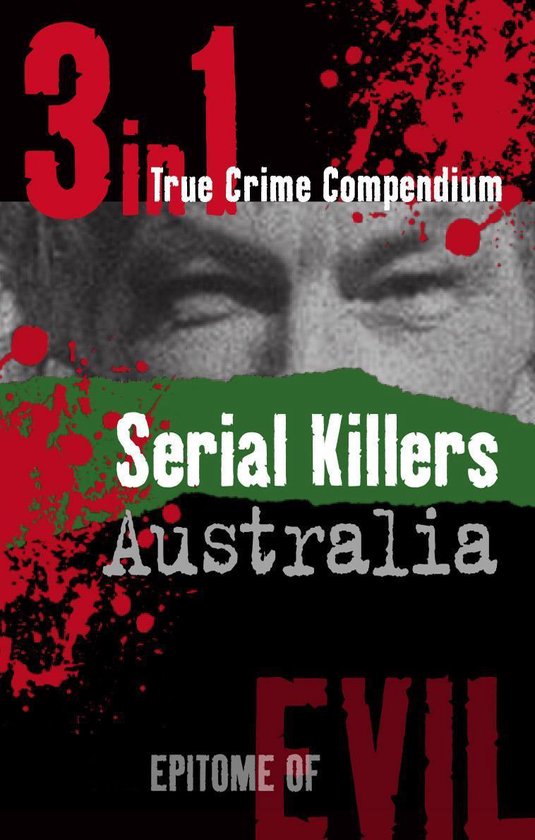 Serial Killers Australia (3-in-1 True Crime Compendium) (ebook), James ...