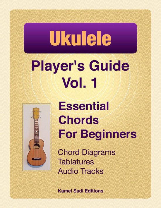 Ukulele Player’s Guide 1 - Ukulele Player’s Guide Vol. 1 (ebook), Kamel ...