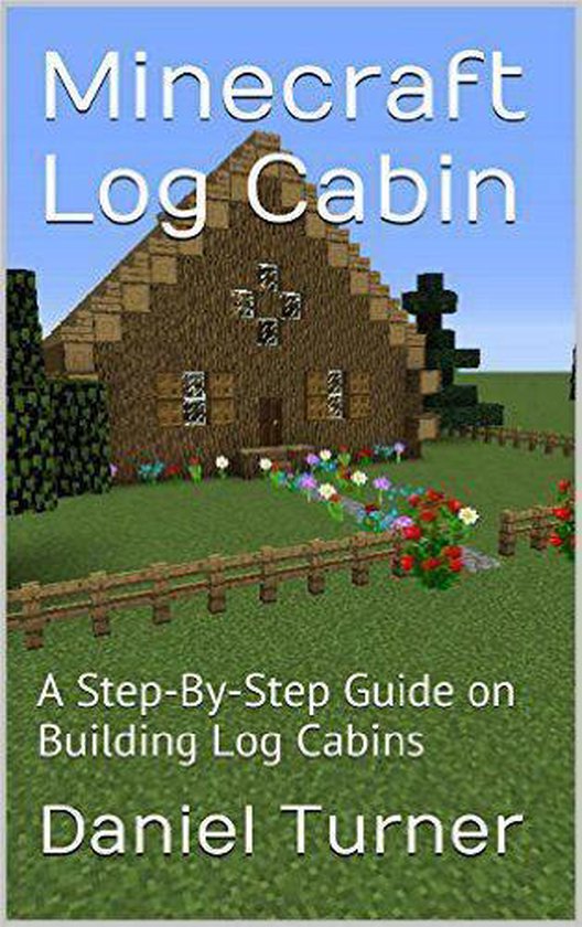 Minecraft Log Cabin (ebook), Daniel Turner | 1230001411607 | Boeken | bol