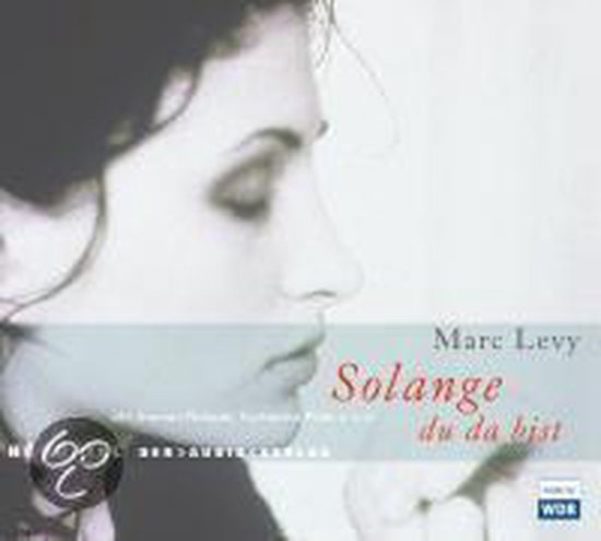 Solange du da bist. CD, Marc Levy | 9783898131773 | Boeken | bol.com