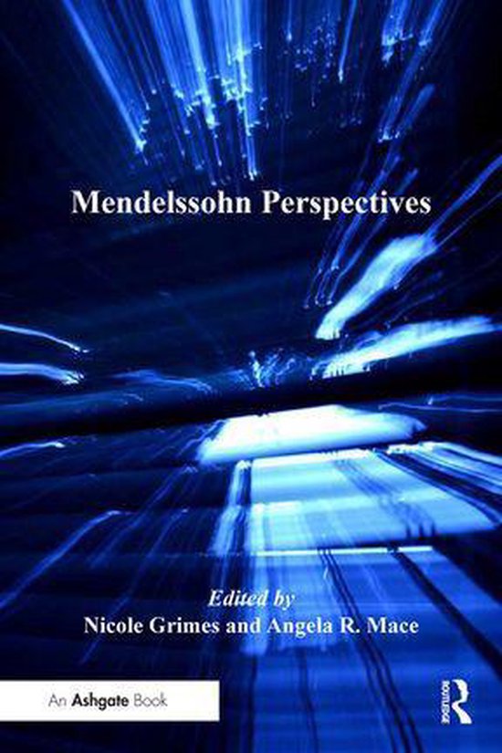Mendelssohn Perspectives (ebook), Angela Mace | 9781317097389 | Boeken ...