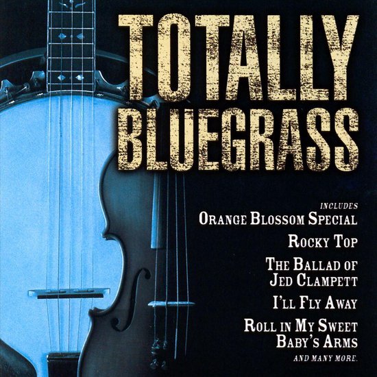 Totally Bluegrass, various artists | CD (album) | Muziek | bol.com