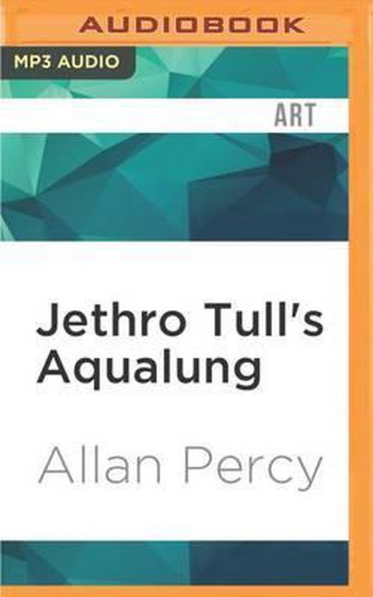 Jethro Tull's Aqualung, Allan Percy | 9781536634839 | Boeken | bol.com