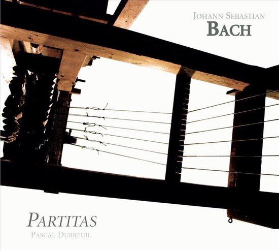 Partitas Clavier Ubung, Pascal Dubreuil | CD (album) | Muziek | bol.com