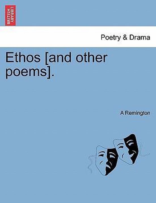 Ethos [and Other Poems]. | 9781241042561 | A Remington | Boeken | bol