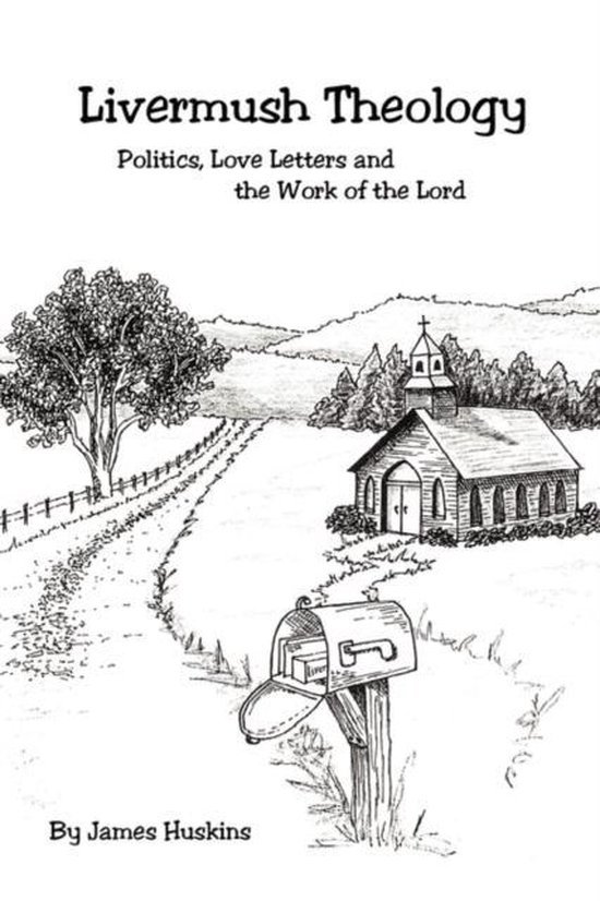 Livermush Theology | 9781425975302 | James Huskins | Boeken | bol.com