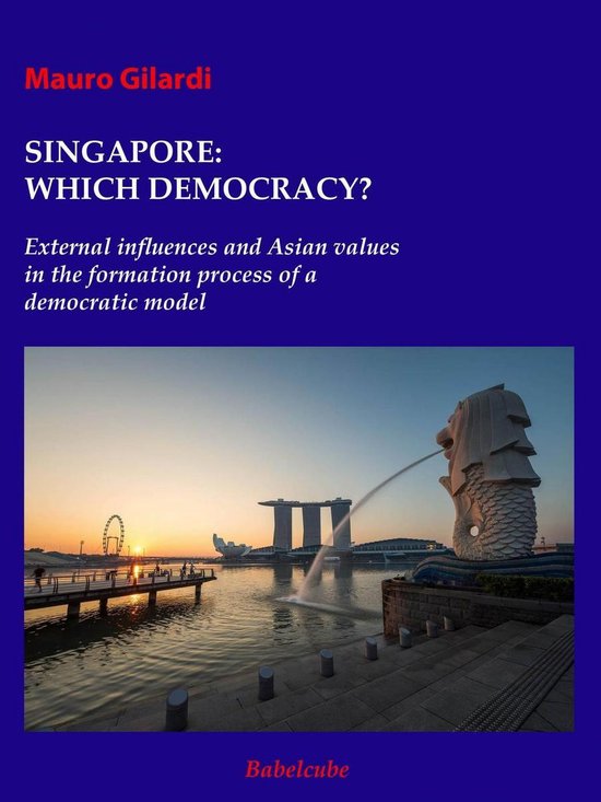 Singapore:which democracy? External influences and Asian values in the ...