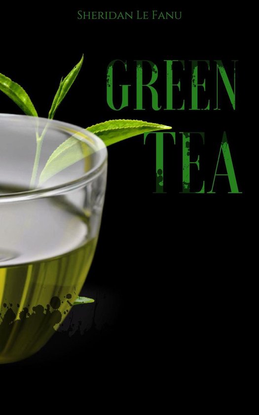 Green Tea (ebook), Sheridan Le Fanu | 1230003292761 | Boeken | bol.com